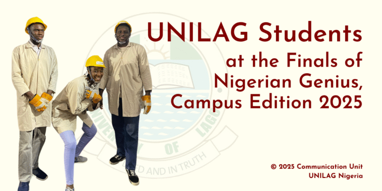 UNILAG Students Reach Finals of Nigerian Genius, Campus Edition 2025 ...