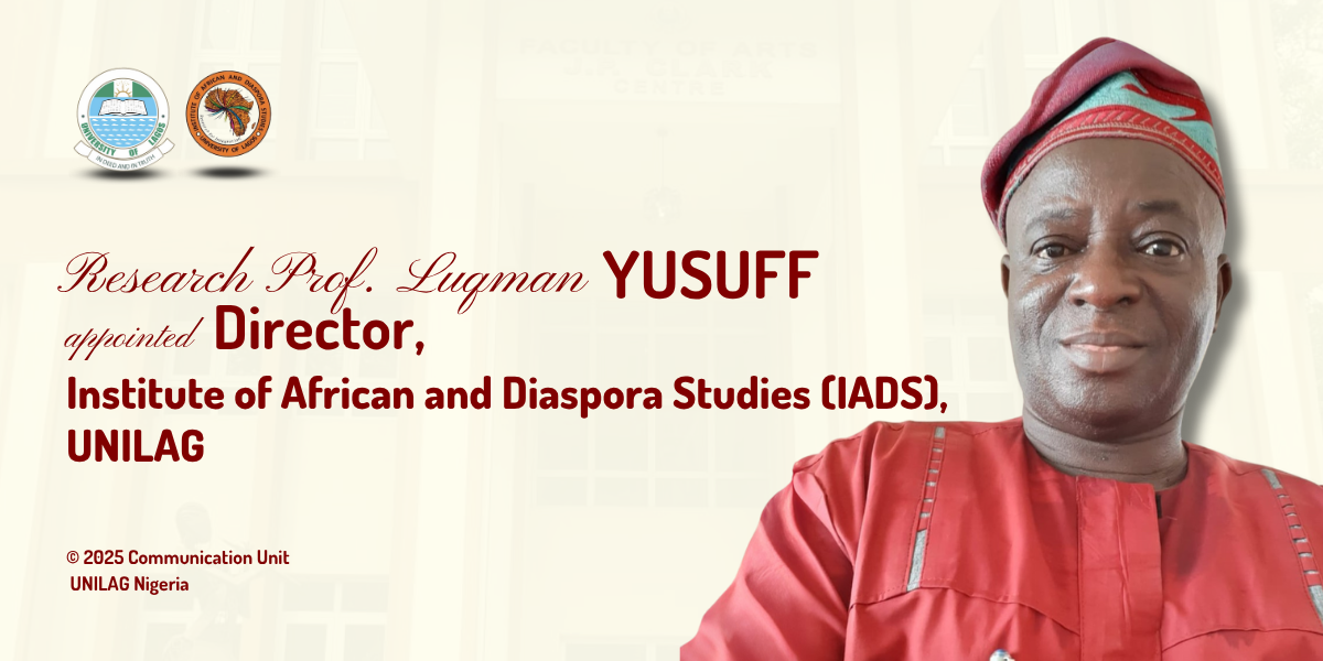UNILAG VC Appoints Research Prof. Yusuff as Director, IADS - University ...